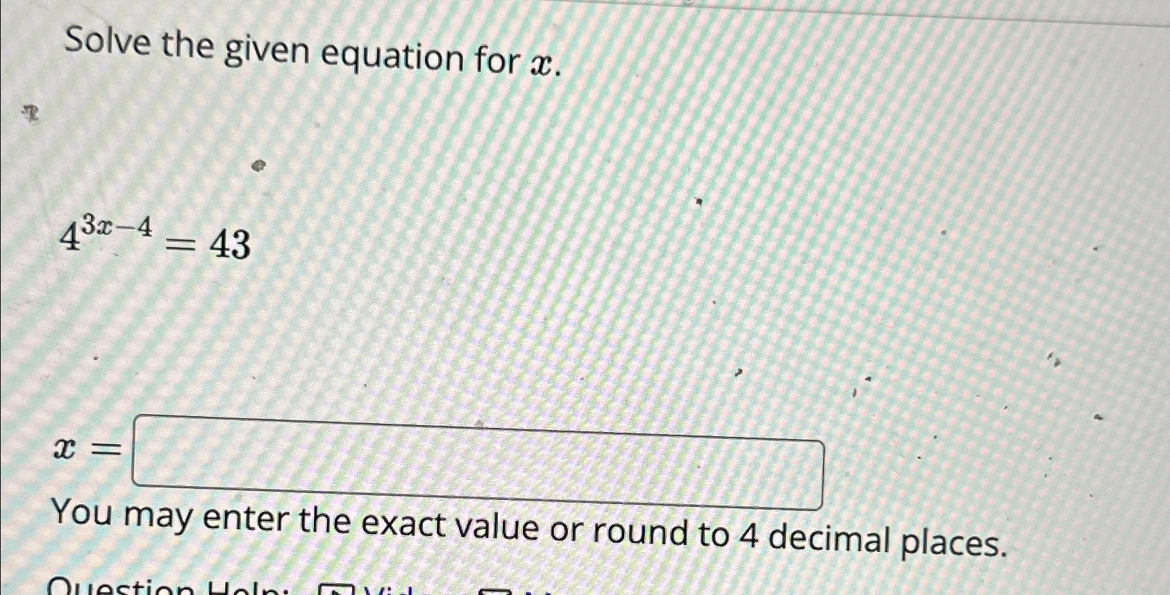 Solved Solve the given equation for x.43x-4=43x=You may | Chegg.com
