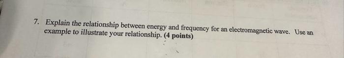 Solved Explain the relationship between energy and frequency | Chegg.com