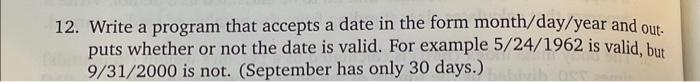 Solved 2 Write A Program That Accepts A Date In The Form 