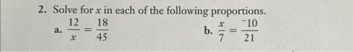 Solved 2. Solve for x in each of the following proportions. | Chegg.com