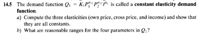 Solved 14.5 The demand function Q1=K1P1a11P2a12Ib1 is called | Chegg.com
