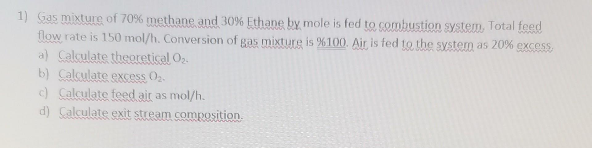 Solved 1) Gas mixture of 70% methane and 30% Ethane by mole | Chegg.com