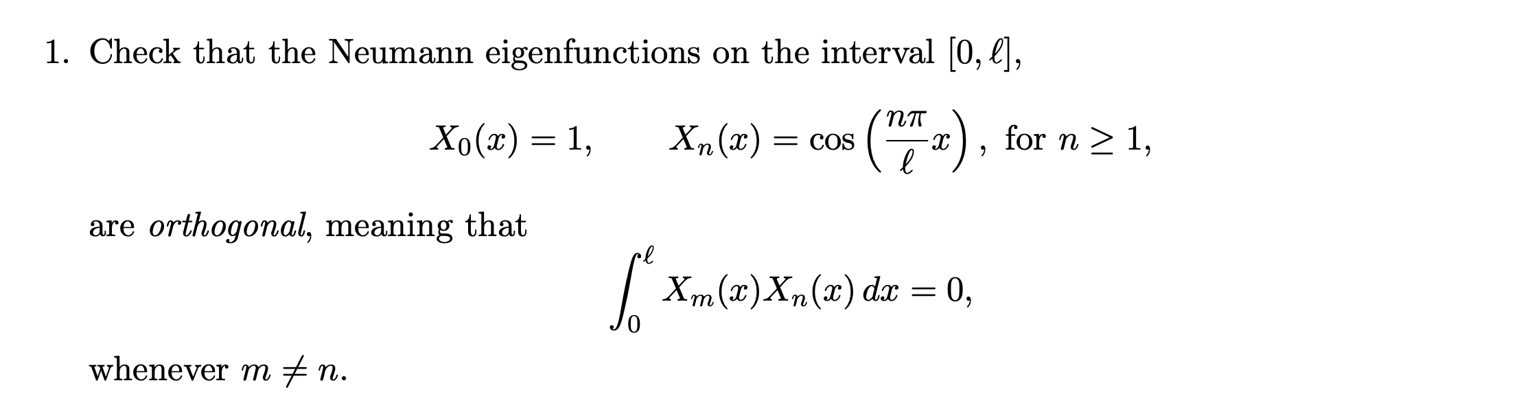 Solved Check that the Neumann eigenfunctions on the interval | Chegg.com