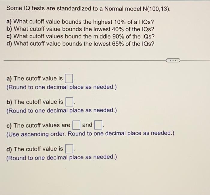 Solved Some IQ tests are standardized to a Normal model | Chegg.com