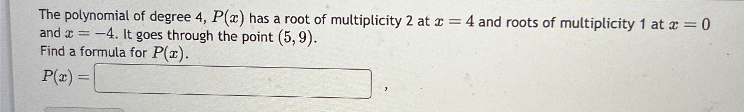Solved The polynomial of degree 4,P(x) ﻿has a root of | Chegg.com