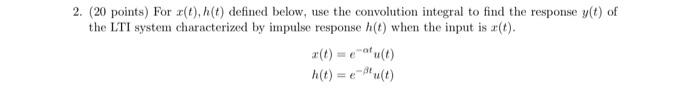 Solved 2. (20 points) For x(t),h(t) defined below, use the | Chegg.com