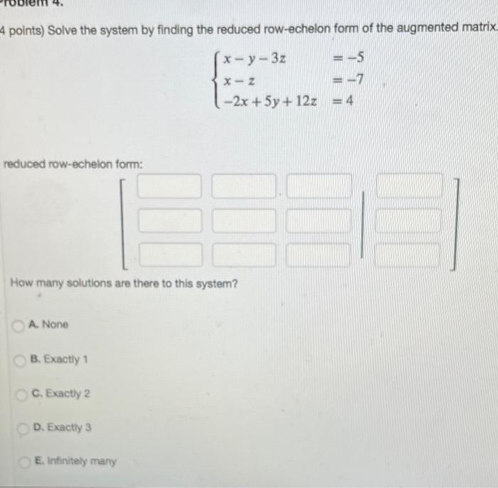 Solved 4 points) Solve the system by finding the reduced | Chegg.com