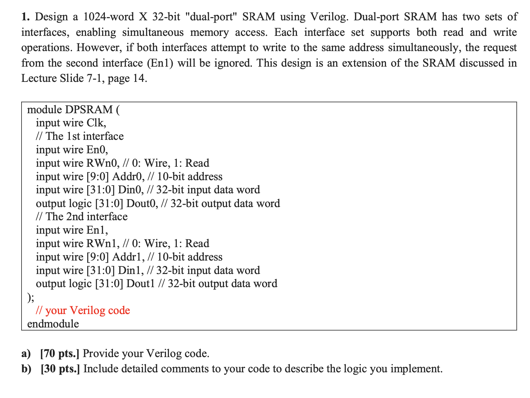 Solved Design a 1024-word X 32-bit "dual-port" SRAM using | Chegg.com