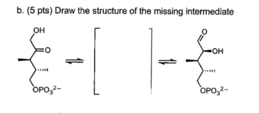 Solved b. (5 ﻿pts) ﻿Draw the structure of the missing | Chegg.com