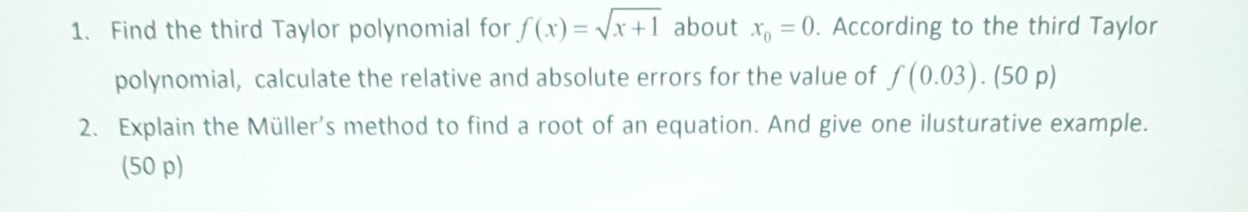 Solved 1. Find the third Taylor polynomial for f(x)=x+1 | Chegg.com