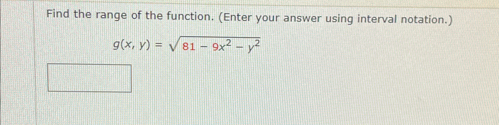 Solved Find the range of the function. (Enter your answer | Chegg.com