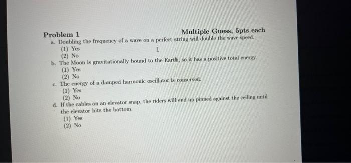 Solved Problem 1 Multiple Guess, 5pts each a. Doubling the | Chegg.com