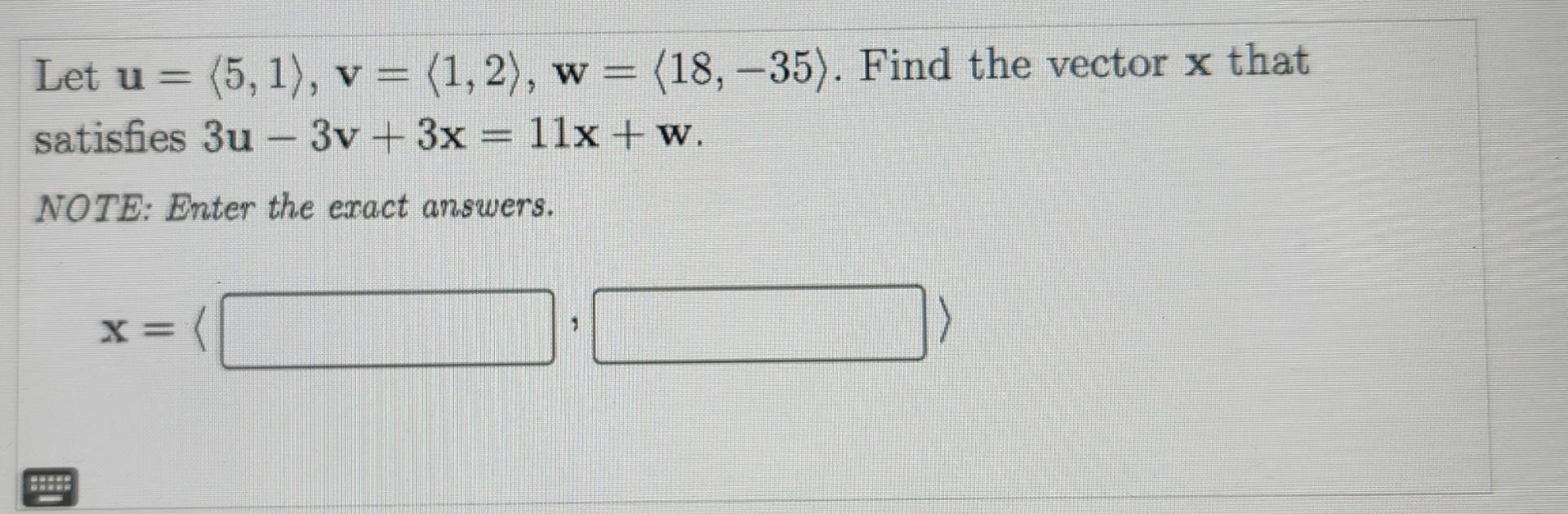 Solved Let u= 5,1 ,v= 1,2 ,w= 18,−35 . Find the vector x | Chegg.com