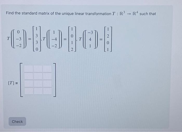 Find the standard matrix of the unique linear | Chegg.com