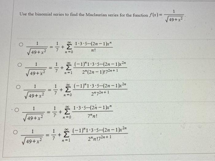 Solved Use the binomial series to find the Maclaurian series | Chegg.com