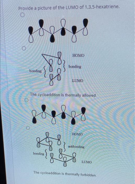 Solved Provide a picture of the LUMO of 1,3,5-hexatriene. O | Chegg.com