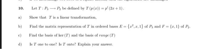 Solved 10. Let T:P3 P2 be defined by T(p(x))=p′(2x+1). a) | Chegg.com