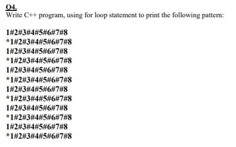 Solved 04. Write C++ program, using for loop statement to | Chegg.com