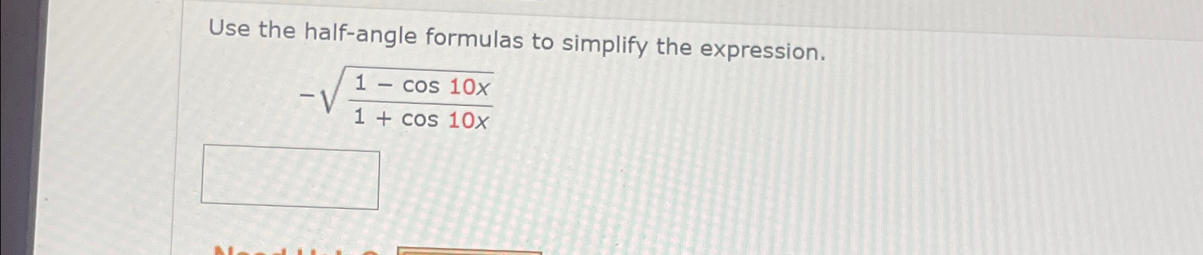 Solved Use the half-angle formulas to simplify the | Chegg.com