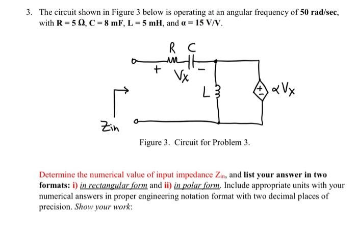 Solved 3. The circuit shown in Figure 3 below is operating | Chegg.com