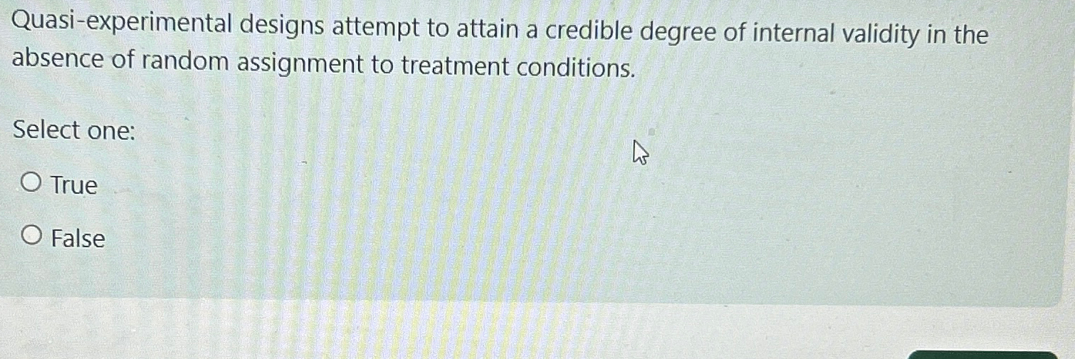 Solved Quasi-experimental designs attempt to attain a | Chegg.com