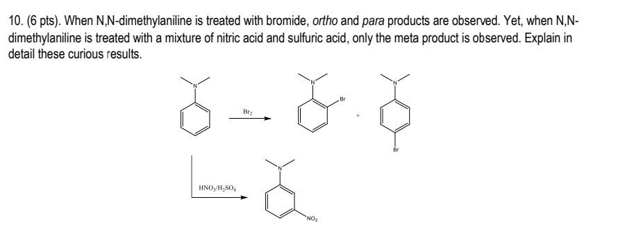 Solved 10. (6 pts). When N,N-dimethylaniline is treated with | Chegg.com Solved 10. (6 pts). When N,N-dimethylaniline is treated with | Chegg.com