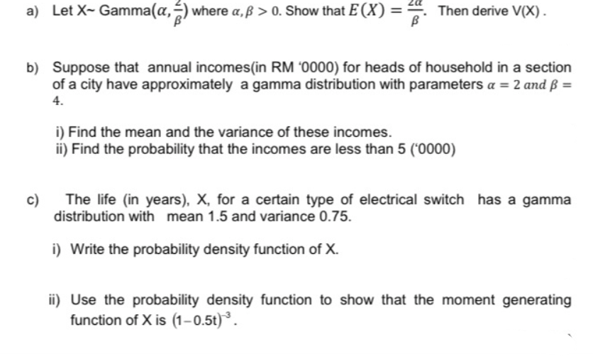 Solved a) ﻿Let x∼Γ(α,2β) ﻿where α,β>0. ﻿Show that E(x)=2αβ. | Chegg.com