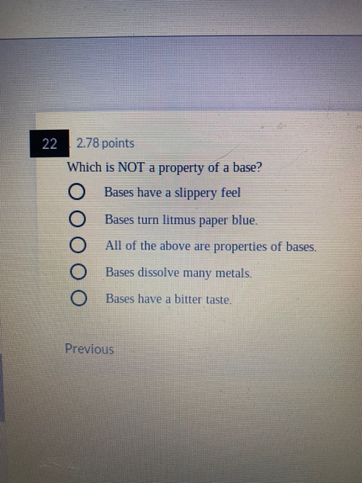 Solved 22 2.78 points Which is NOT a property of a base? O | Chegg.com