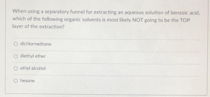 Solved When using a separatory funnel for extracting an | Chegg.com