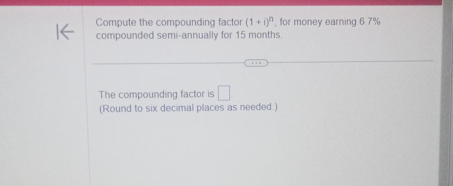 Solved Compute The Compounding Factor 1 1 N For Money