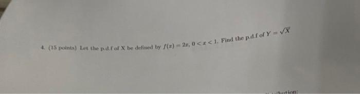 Solved 4. (15 points) Let the p.d. r of X be defined ty | Chegg.com Solved 4. (15 points) Let the p.d. r of X be defined ty | Chegg.com