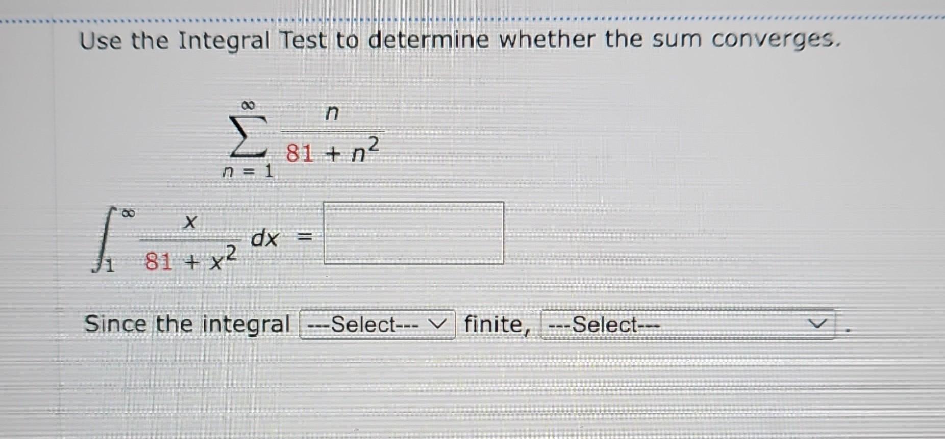 Solved Use the Integral Test to determine whether the sum | Chegg.com