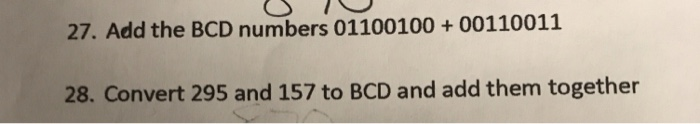 Solved 27. Add the BCD numbers 01100100+ 00110011 28. | Chegg.com
