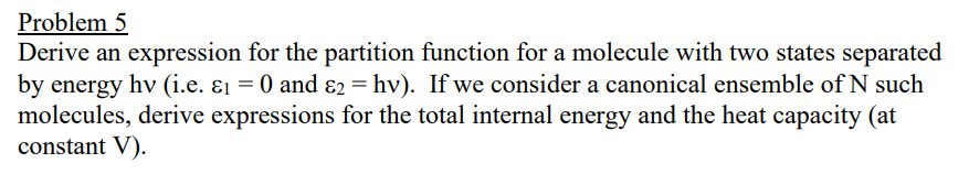 Solved Problem 5Derive an expression for the partition | Chegg.com