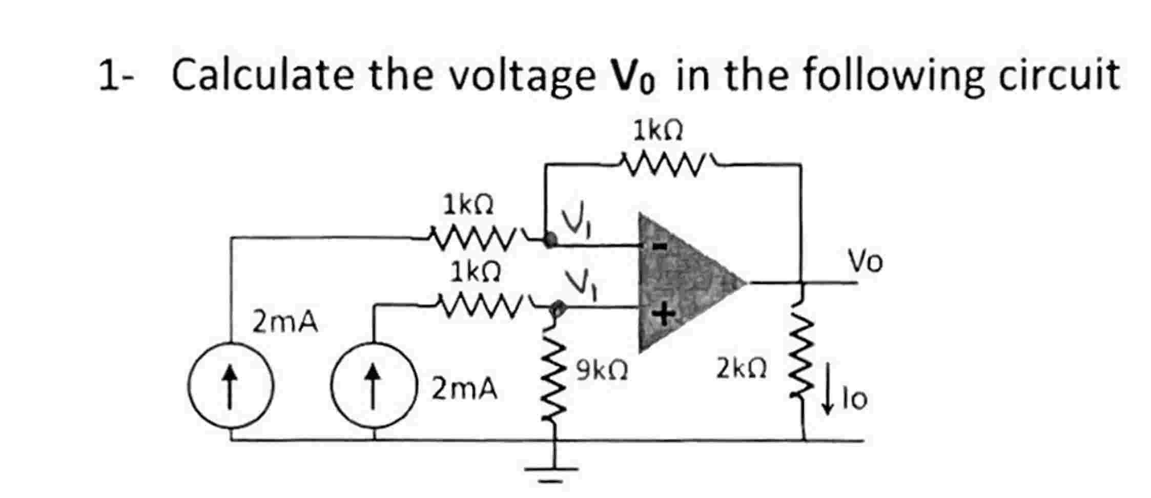 Solved 1- ﻿Calculate the voltage V_(0) ﻿in the following | Chegg.com