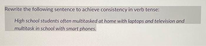 Rewrite the following sentence to achieve consistency | Chegg.com