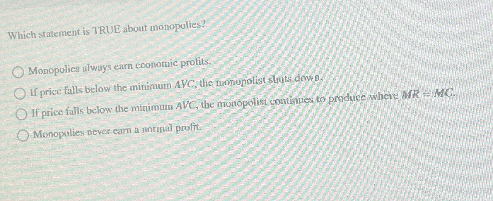 Solved Which statement is TRUE about monopolies?Monopolies | Chegg.com
