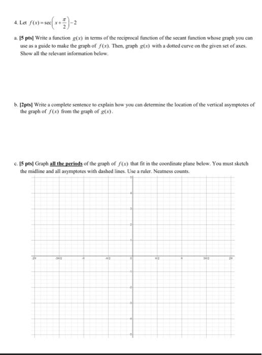 Solved 4. Let f(x)=sec(x+2π)−2 a. [5 pts] Write a function | Chegg.com