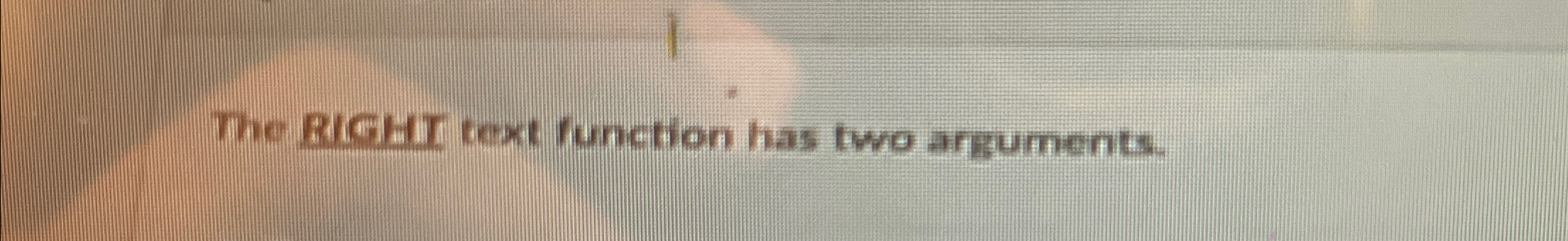 Solved true or false. The RIGHT text function has two | Chegg.com