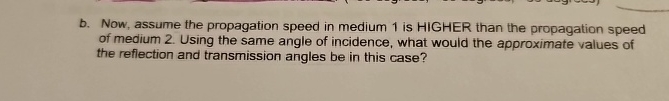 [Solved]: b. Now, assume the propagation sperd in medium 1 i