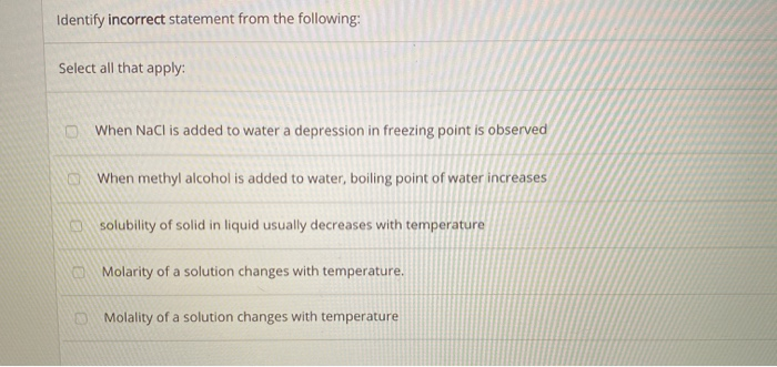 Solved Identify incorrect statement from the following: | Chegg.com
