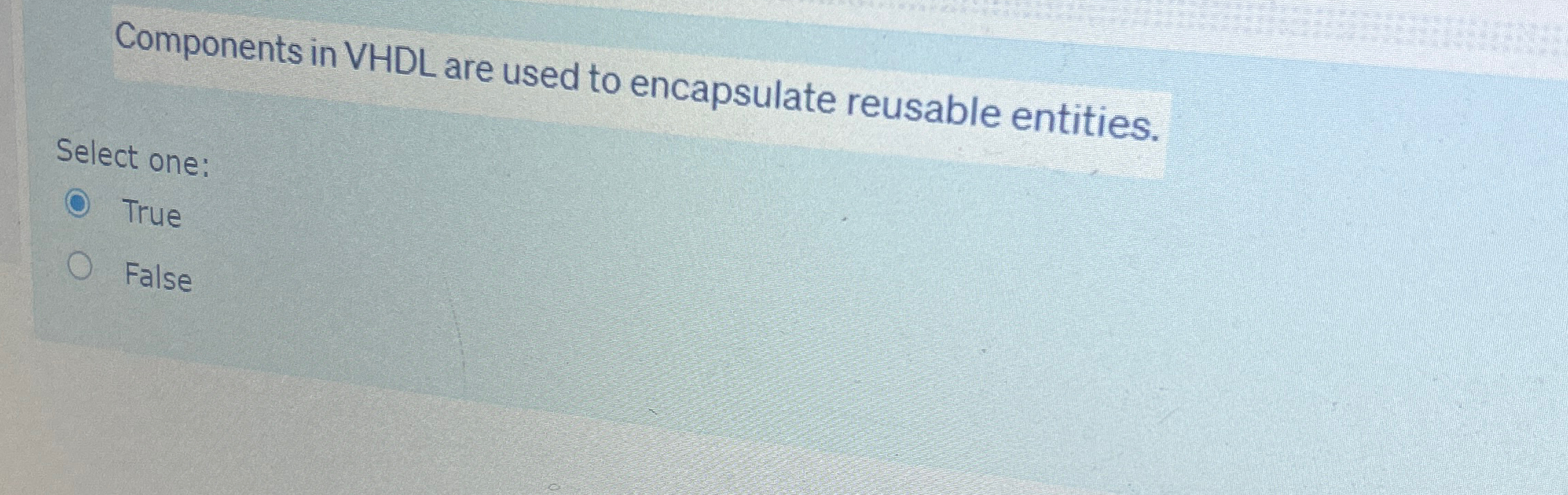Solved Components in VHDL are used to encapsulate reusable | Chegg.com