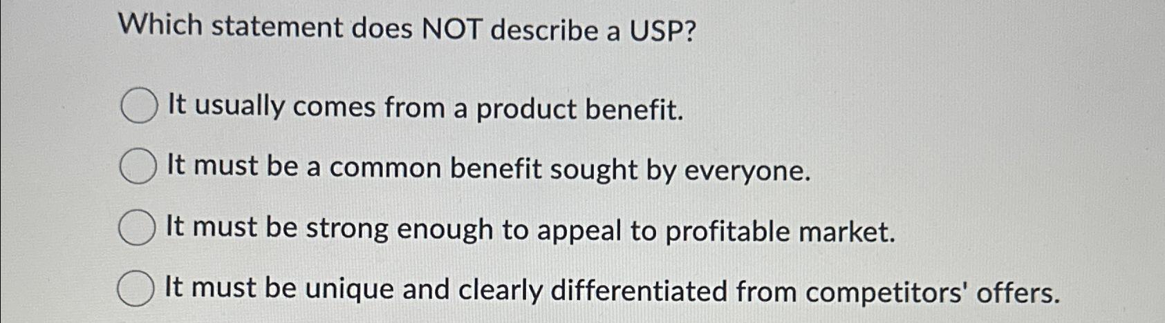 Solved Which statement does NOT describe a USP?It usually | Chegg.com