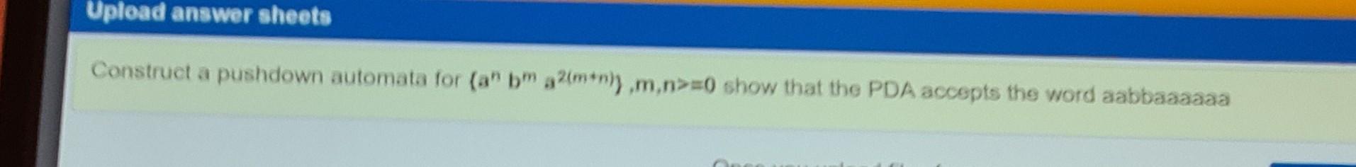 Solved Upload answer sheets Construct a pushdown automata | Chegg.com