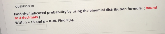 Solved QUESTION 20 Find the indicated probability by using | Chegg.com