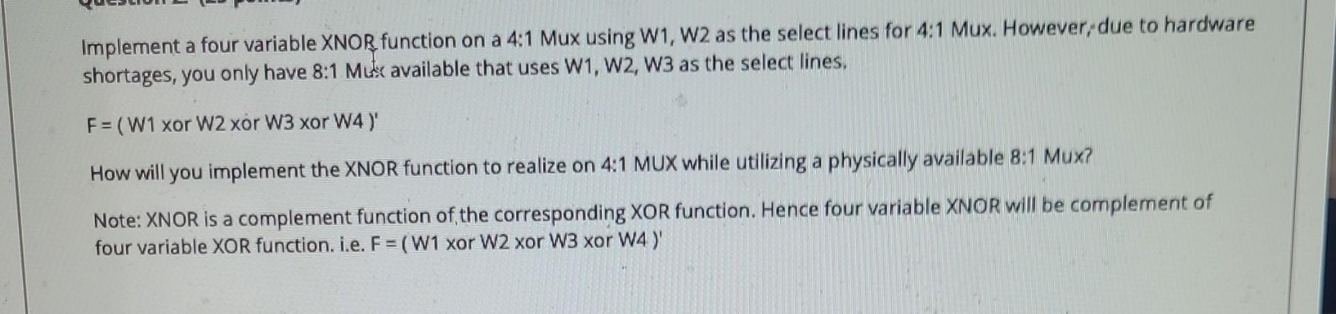 Solved Implement A Four Variable Xnor Function On A 41 Mux 8934