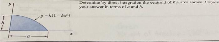 Solved Determine by direct integration the centroid of the | Chegg.com