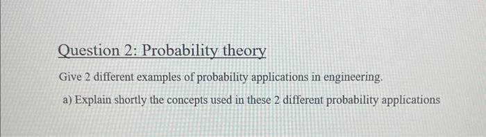 Solved Question 2: Probability theory Give 2 different | Chegg.com