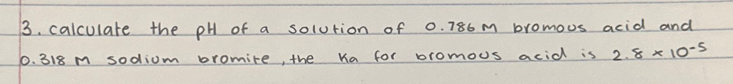 Solved calculate the pH of a solution of 0.786M ﻿bromous | Chegg.com