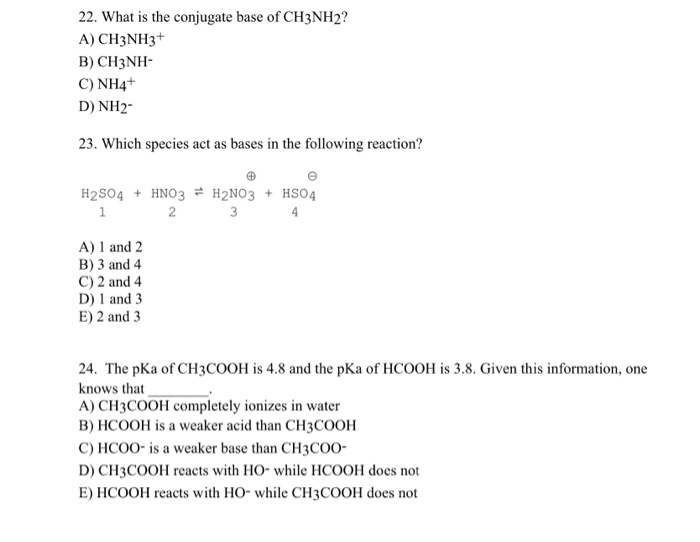 Solved 22. What is the conjugate base of CH3NH2? A) CH3NH3+ | Chegg.com